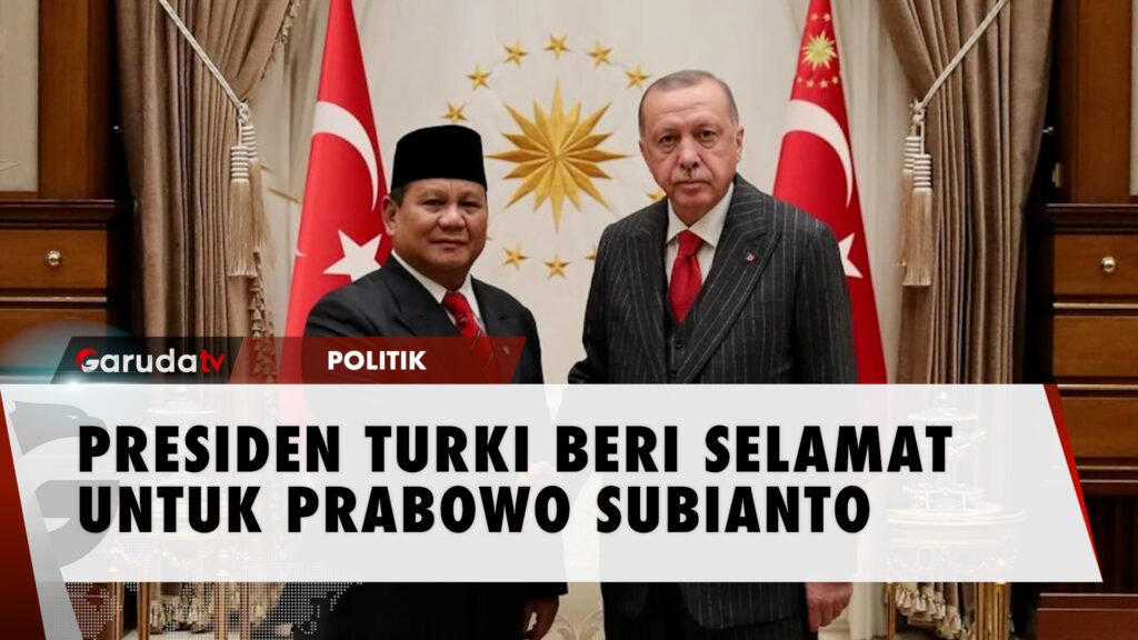 Prabowo Subianto Terima Ucapan Selamat dari Presiden Turki – GARUDA TV